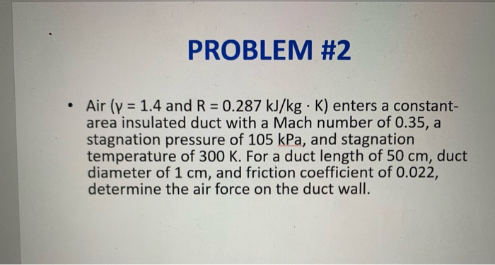 Solved PROBLEM #2 • Air (y = 1.4 and R = 0.287 kJ/kg . K) | Chegg.com