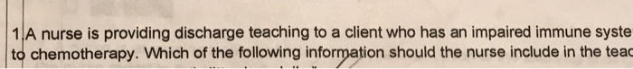 Solved 1A nurse is providing discharge teaching to a client | Chegg.com