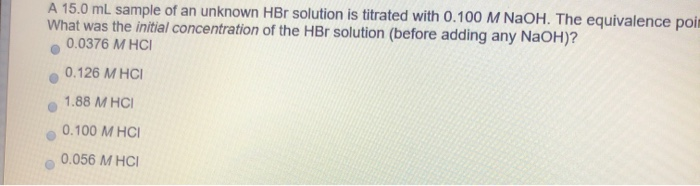 Solved in unknown HBr solution is titrated with 0.100 M | Chegg.com