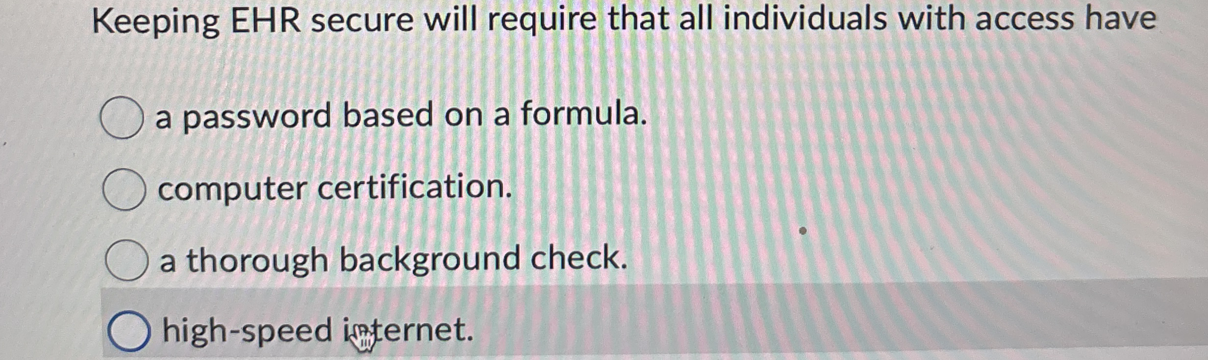 Solved Keeping EHR secure will require that all individuals | Chegg.com