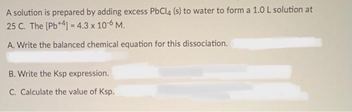Solved A solution is prepared by adding excess PbCl4 (s) to | Chegg.com
