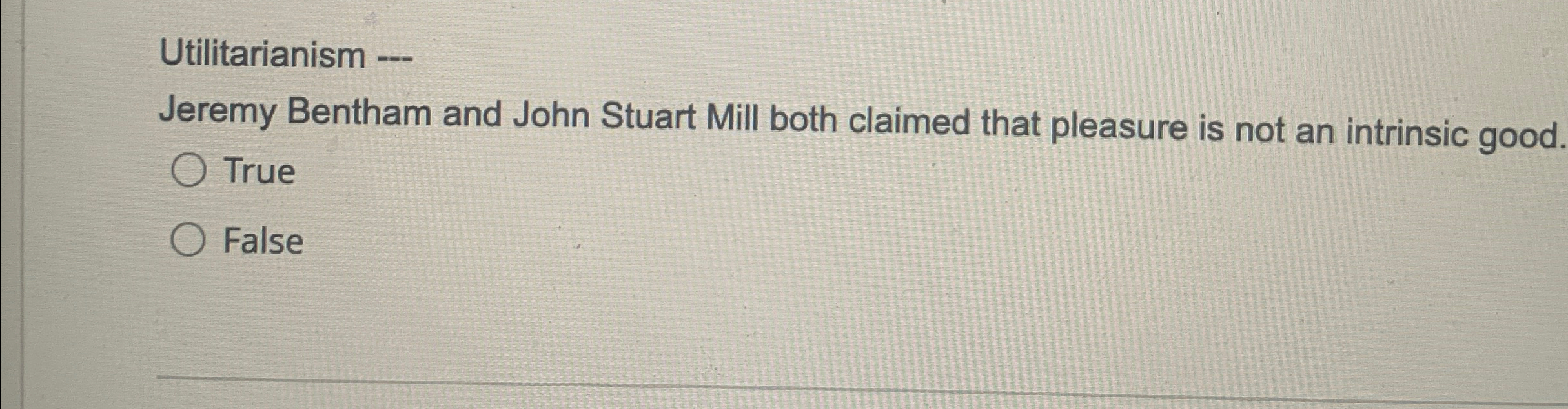 Solved Utilitarianism --Jeremy Bentham and John Stuart Mill | Chegg.com