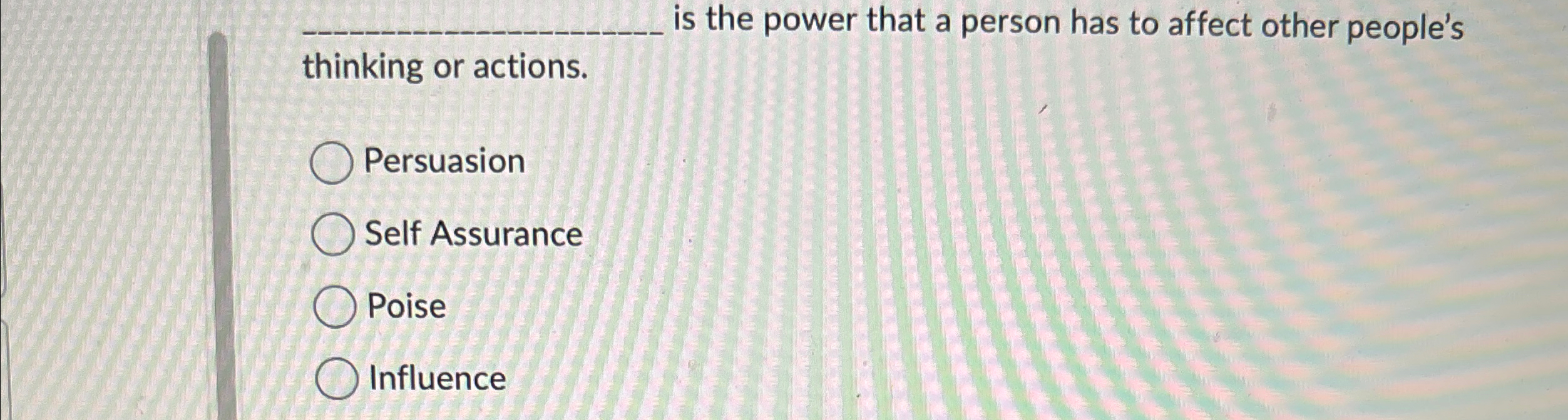 Solved q, ﻿is the power that a person has to affect other | Chegg.com