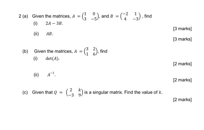 Solved 2 (a) Given the matrices, A=(130−5), and B=(−241−3), | Chegg.com