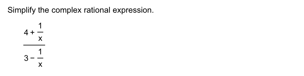 Solved Simplify the complex rational expression.4+1x3-1x | Chegg.com