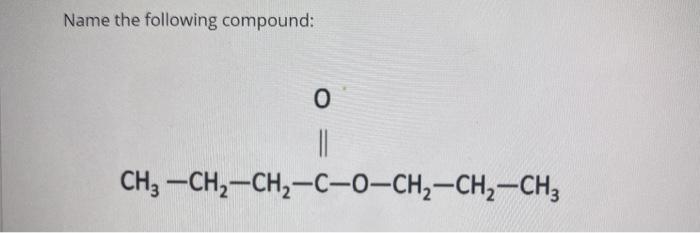 Solved Name the following compound: o II CH3 | Chegg.com