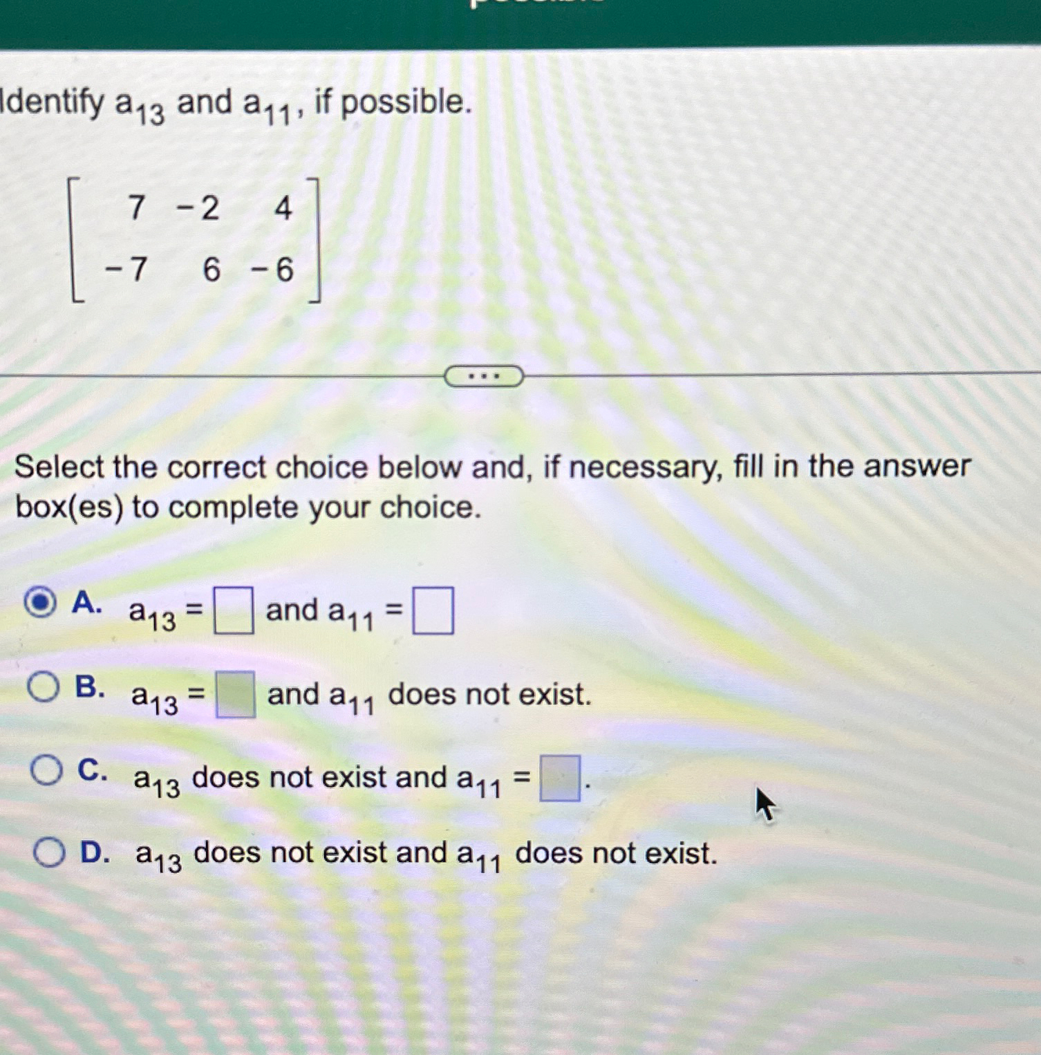 Solved Identify a13 ﻿and a11, ﻿if possible.[7-24-76-6]Select | Chegg.com