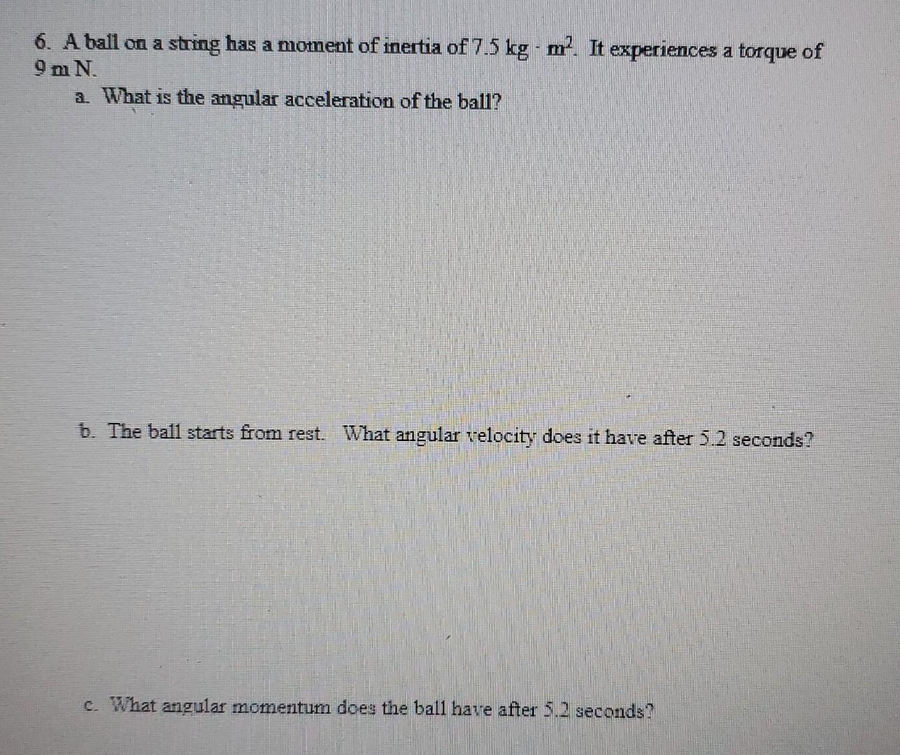 Solved 6. A ball on a string has a moment of inertia of 7.5 | Chegg.com