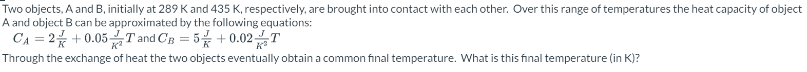 Solved Two objects, A and B, ﻿initially at 289K ﻿and 435K, | Chegg.com
