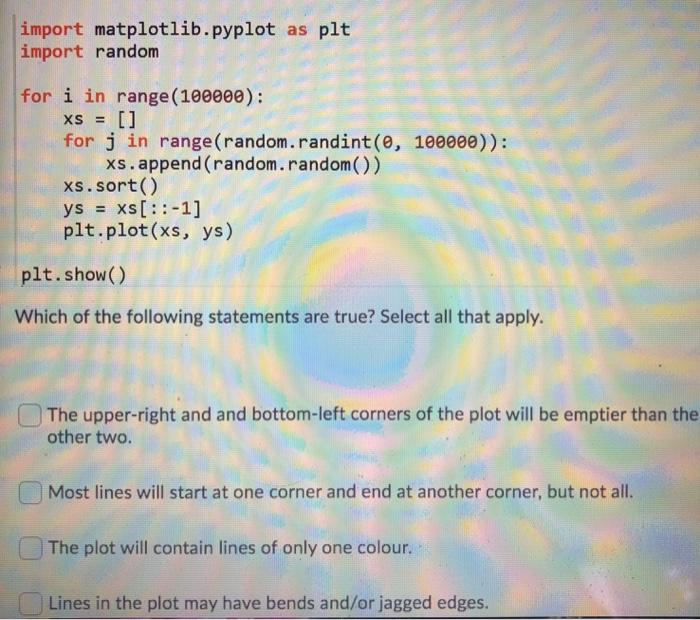 Solved import matplotlib.pyplot as plt import random for i | Chegg.com