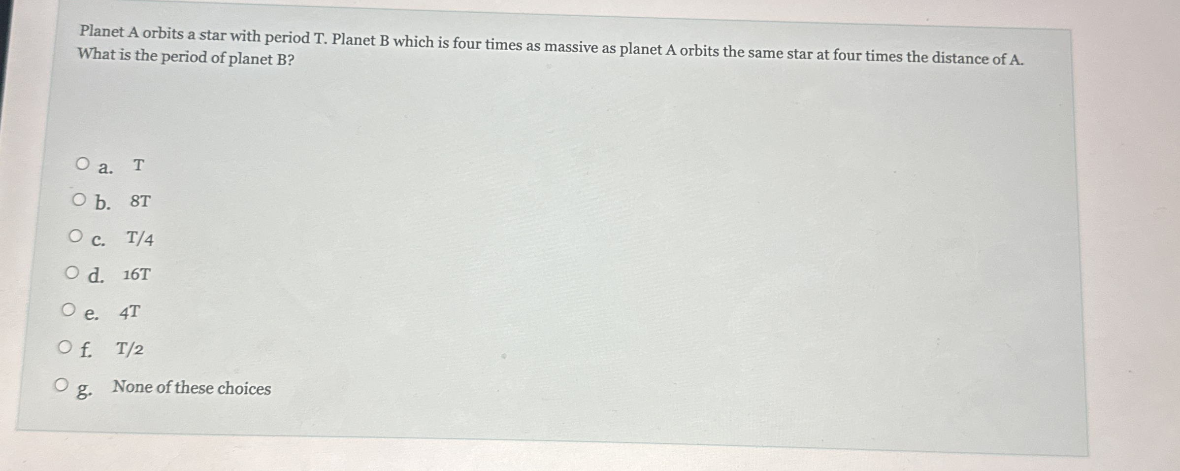 Solved Planet A orbits a star with period T. ﻿Planet B which | Chegg.com