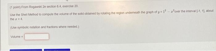 Solved (1 point) From Rogawski 2e section 6.4, exercise 20. | Chegg.com