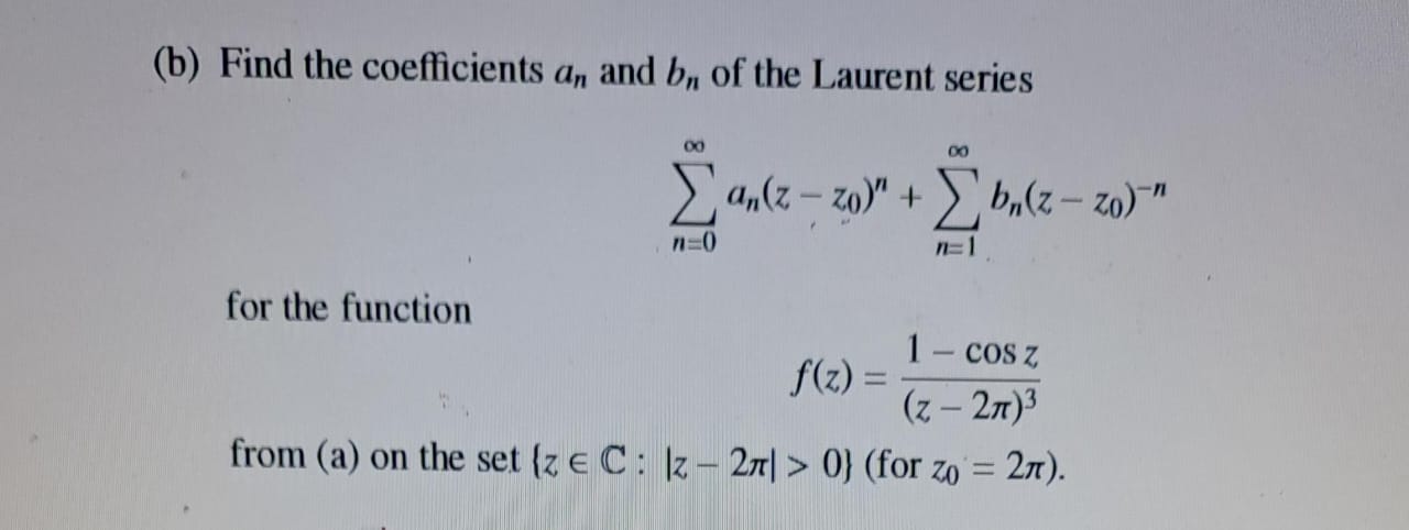 Solved (b) ﻿Find the coefficients an ﻿and bn ﻿of the Laurent | Chegg.com