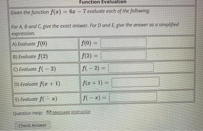 Solved Function Evaluation Given the function f(x) = 6x - 7 | Chegg.com