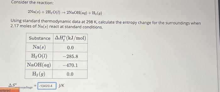 Solved Consider the reaction: 2Na(s)+2H2O(l)→2NaOH(aq)+H2(g) | Chegg.com