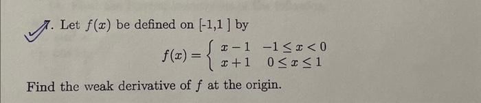 Solved 7. Let f(x) be defined on [−1,1] by | Chegg.com