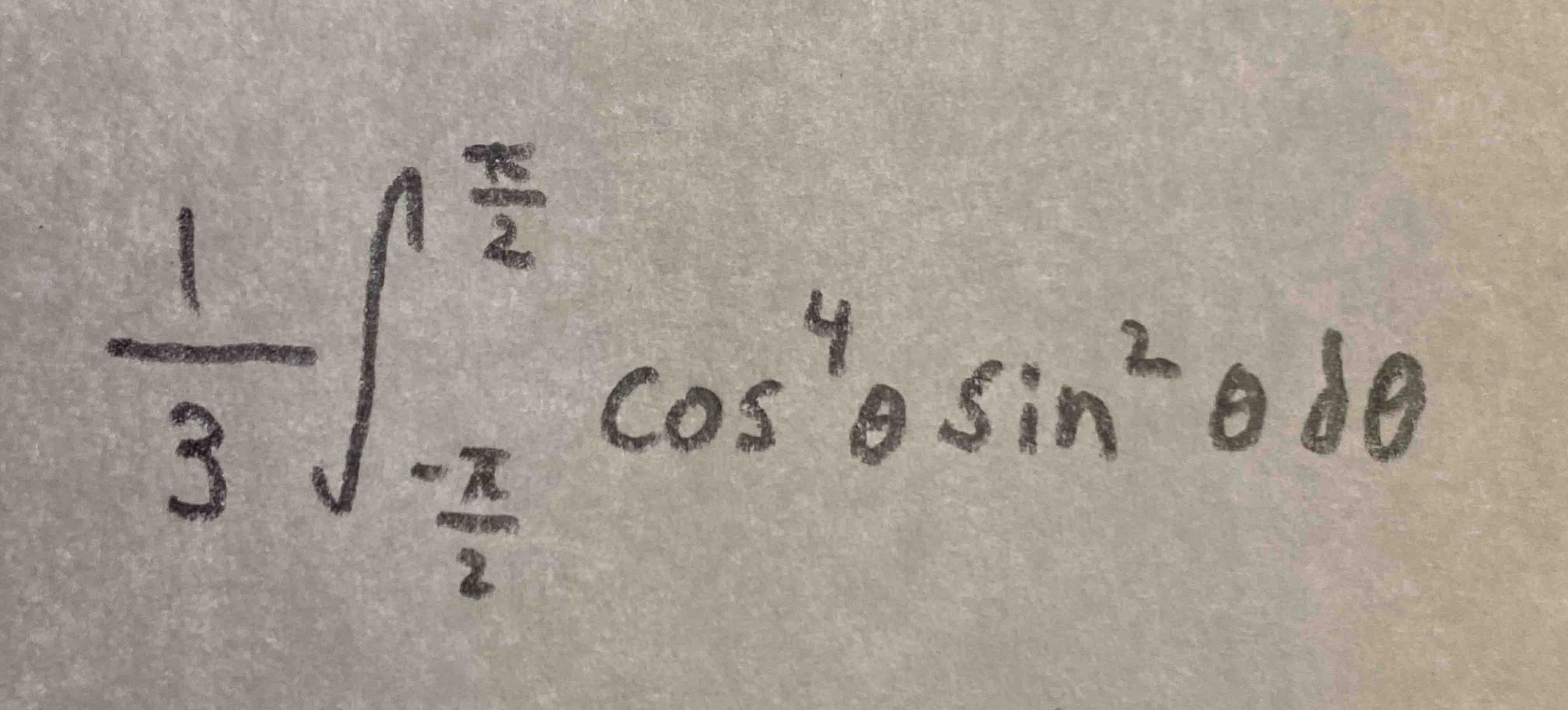 Solved 13∫-π2π2cos4θsin2θdθ | Chegg.com