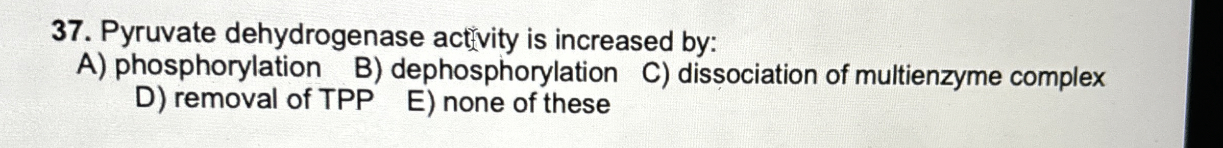 Solved Pyruvate dehydrogenase activity is increased by:A) | Chegg.com