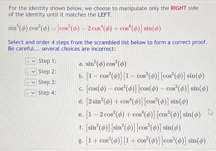 Solved For the identity shown below, we choose to manipulate | Chegg.com Solved For the identity shown below, we choose to manipulate | Chegg.com