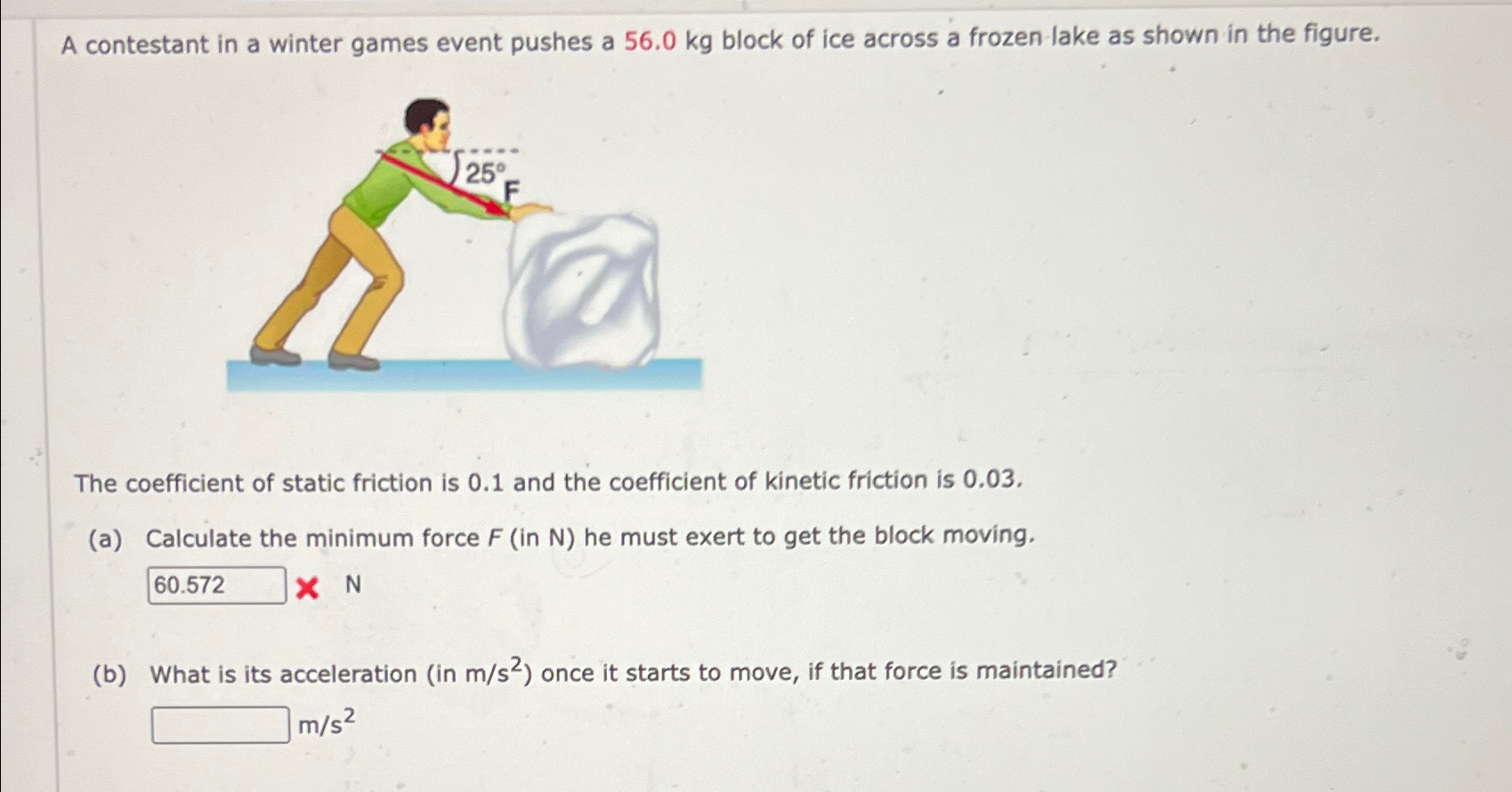 Solved A contestant in a winter games event pushes a 56.0kg | Chegg.com