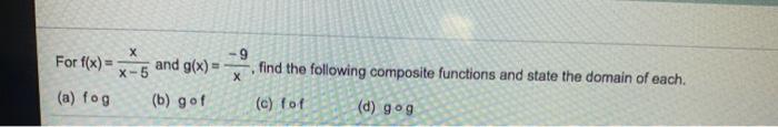 Solved For f(x) = -6 and g(x)= (a) fog (b) gof X -9 find the | Chegg.com