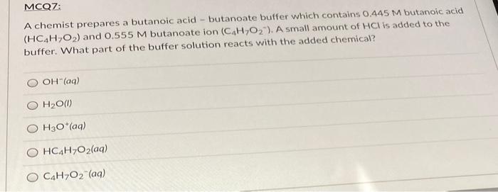 Solved MCQZ: A chemist prepares a butanoic acid - butanoate | Chegg.com