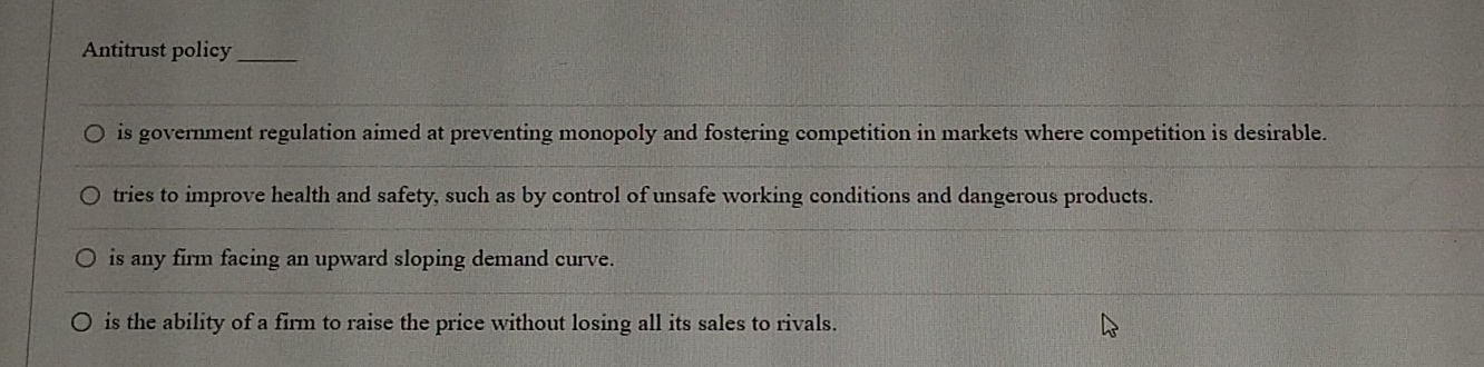 Solved Antitrust policyis government regulation aimed at | Chegg.com