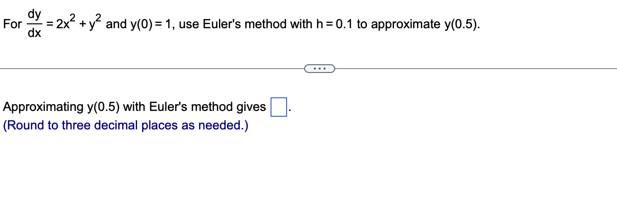 Solved For dydx=2x2+y2 ﻿and y(0)=1, ﻿use Euler's method with | Chegg.com