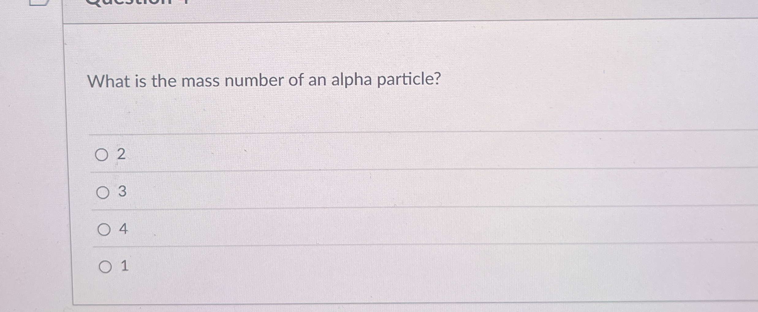 Solved What is the mass number of an alpha particle? 2341 | Chegg.com