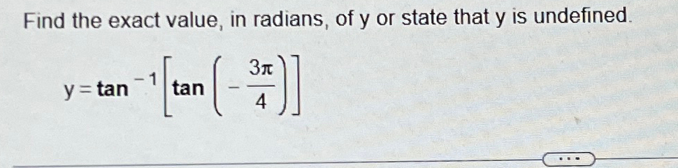 Solved Find the exact value, in radians, of y ﻿or state that | Chegg.com