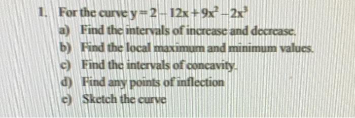 Solved 1. For the curve y=2−12x+9x2−2x3 a) Find the | Chegg.com