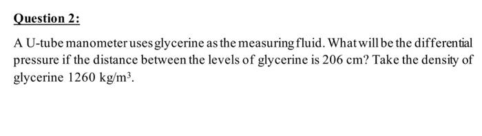 Solved A U-tube manometer usesglycerine as the measuring | Chegg.com