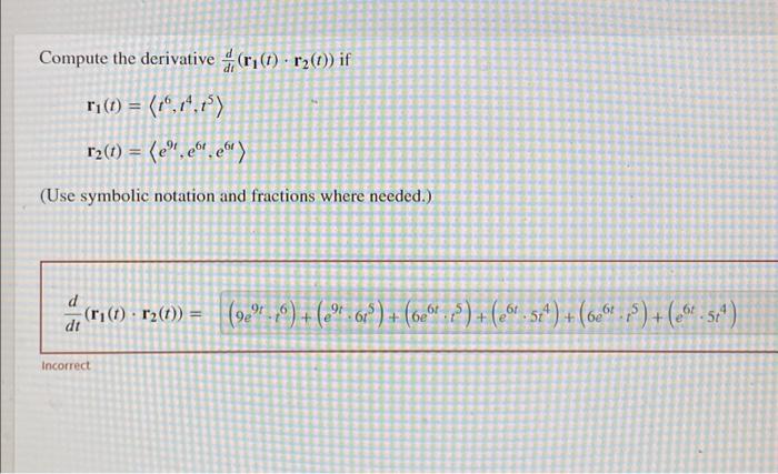 Solved Compute the derivative (r₁ (1) r₂(t)) if r₁ (t) = | Chegg.com