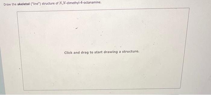Solved Draw the skeletal ("line") structure of | Chegg.com