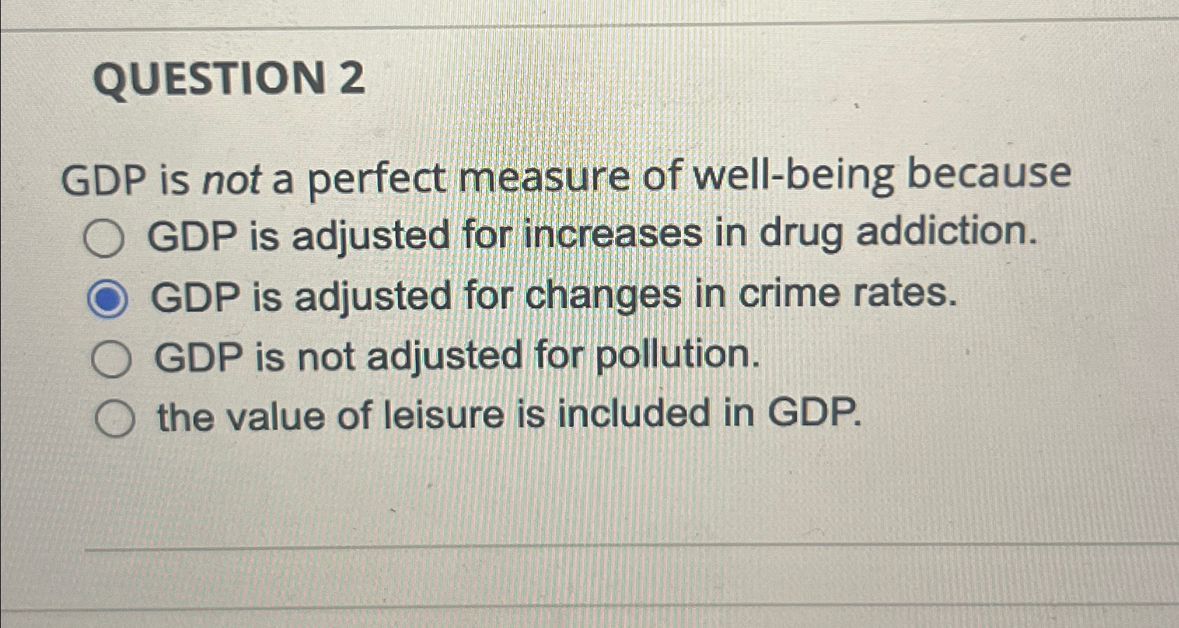 Solved QUESTION 2GDP is not a perfect measure of well-being | Chegg.com