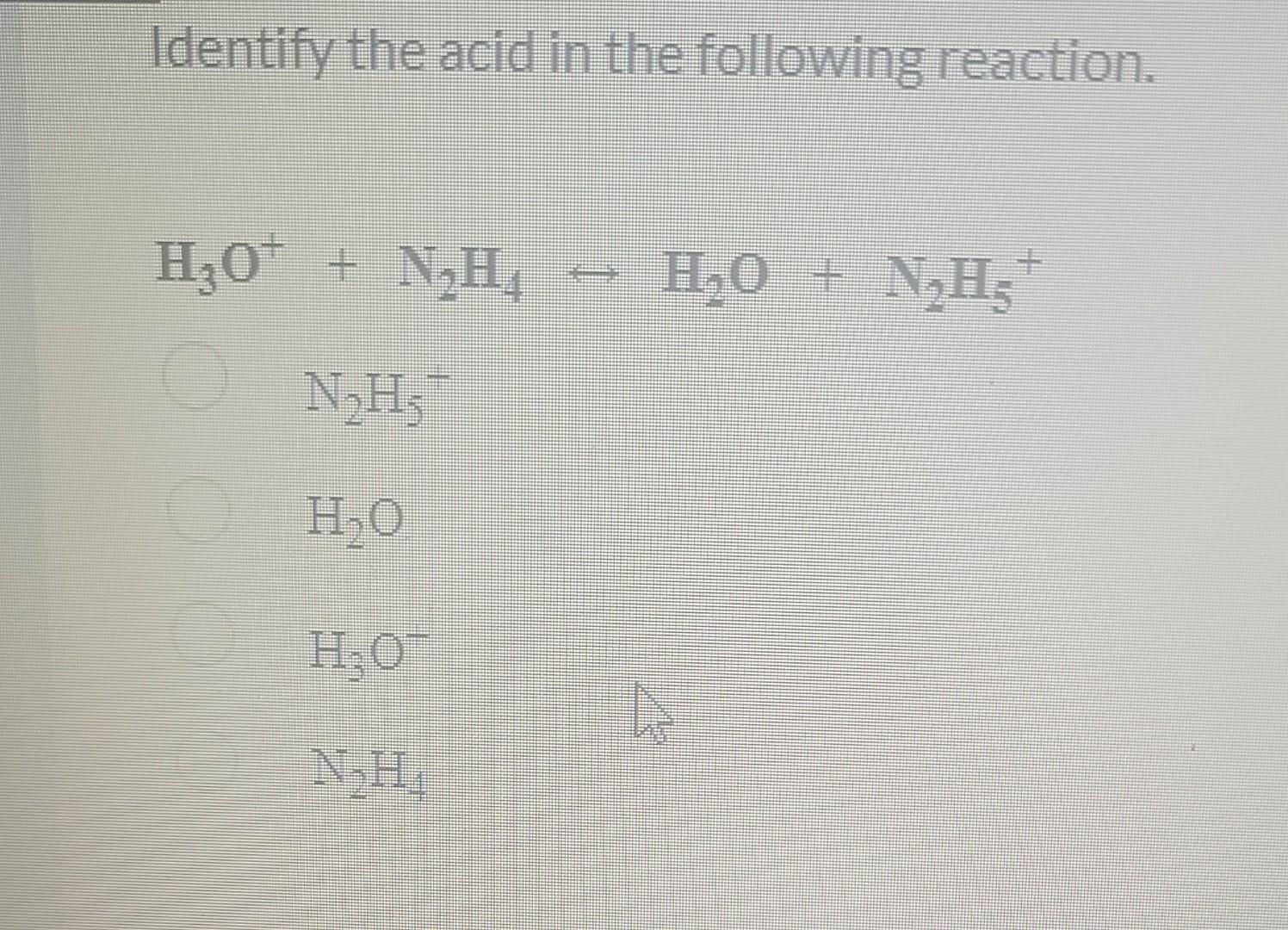 Solved Identify the acid in the following reaction. НО* H40 | Chegg.com