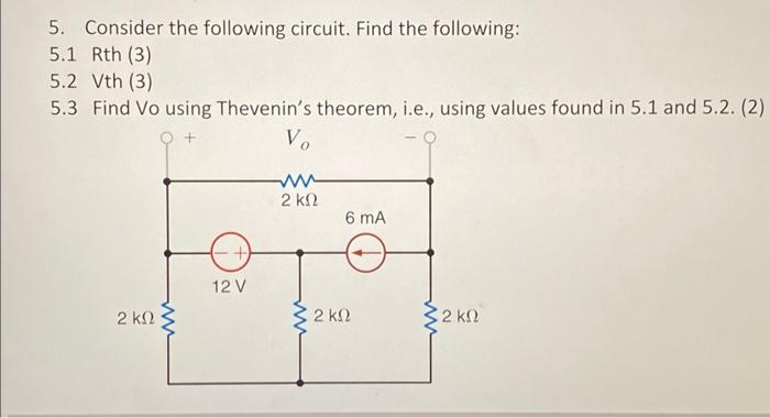 Solved 5. Consider the following circuit. Find the | Chegg.com