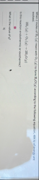 Solved When 2 ﻿moles of H2(g) ﻿react with O2(g) ﻿to form | Chegg.com