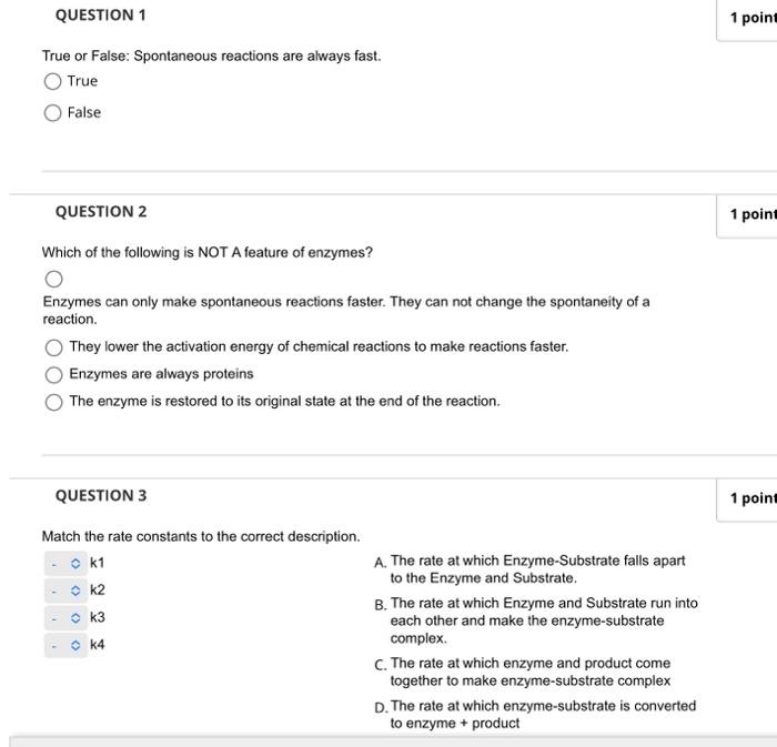 Solved True or False: Spontaneous reactions are always fast. | Chegg.com