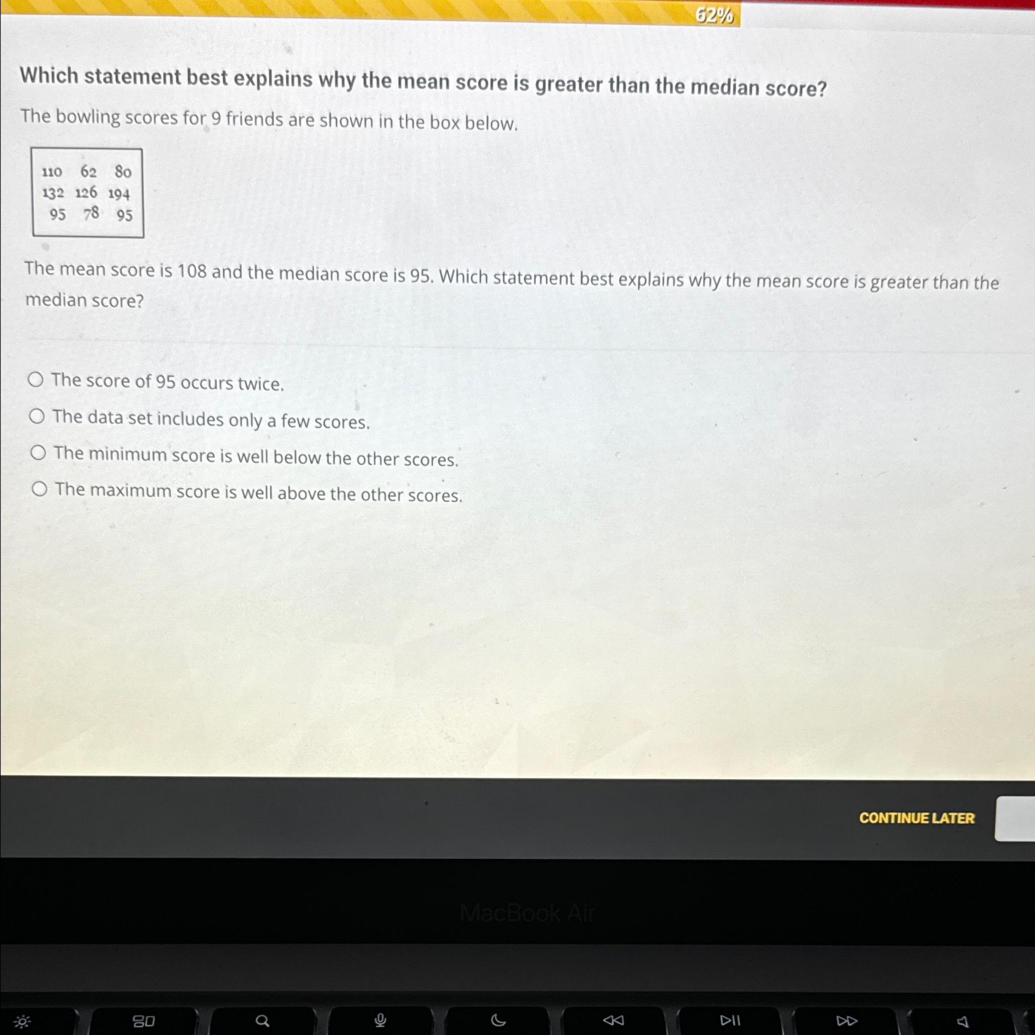 Solved Which statement best explains why the mean score is | Chegg.com