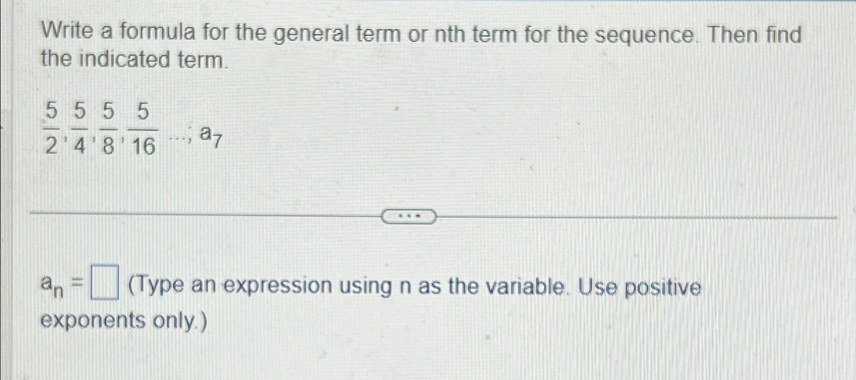 Solved Write a formula for the general term or nth term for | Chegg.com