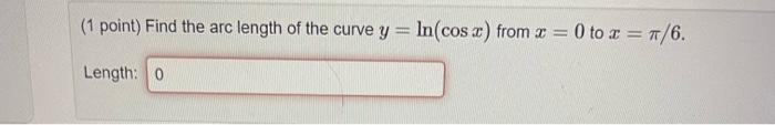 Solved (1 point) Find the arc length of the curve | Chegg.com
