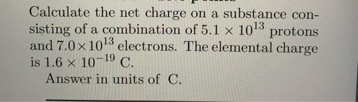 Solved Calculate the net charge on a substance con- sisting | Chegg.com