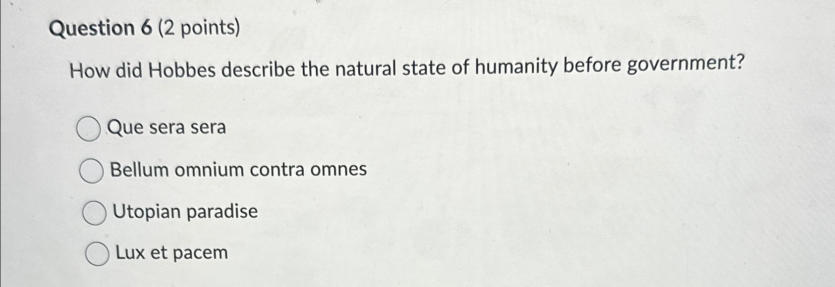 Solved Question 6 (2 ﻿points)How did Hobbes describe the | Chegg.com