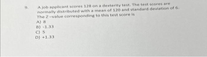 Solved 9. A job applicant scores 128 on a dexterity test. | Chegg.com