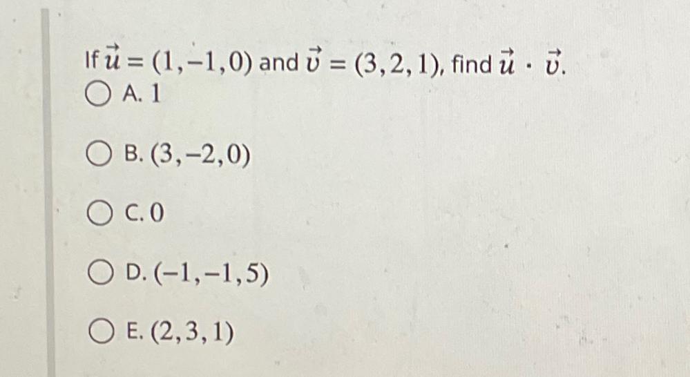 Solved If vec(u)=(1,-1,0) ﻿and vec(v)=(3,2,1), ﻿find | Chegg.com