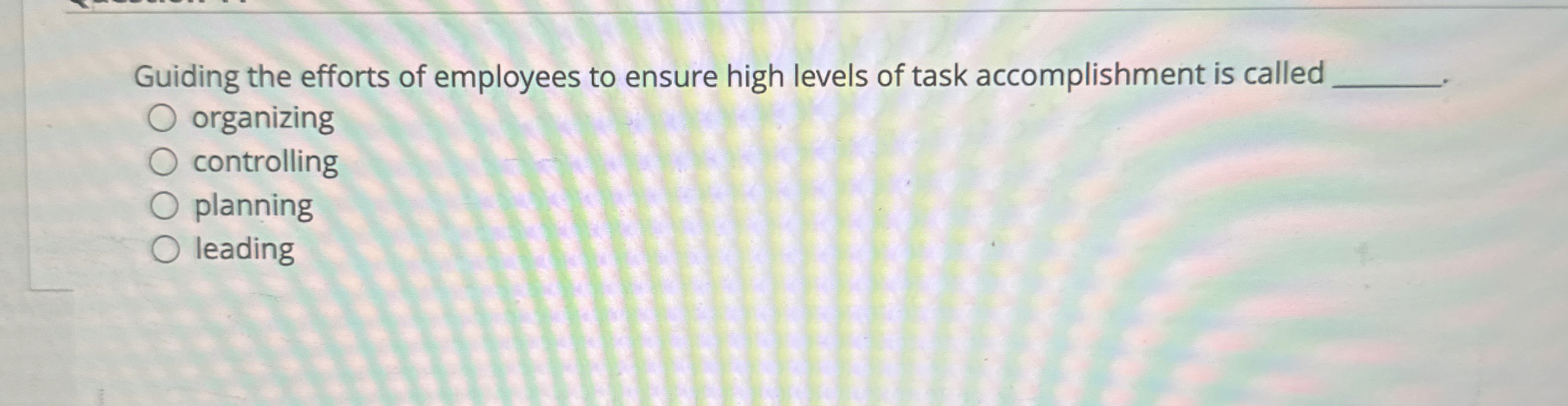 Solved Guiding the efforts of employees to ensure high | Chegg.com