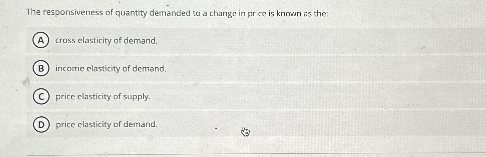 Solved The responsiveness of quantity demanded to a change | Chegg.com
