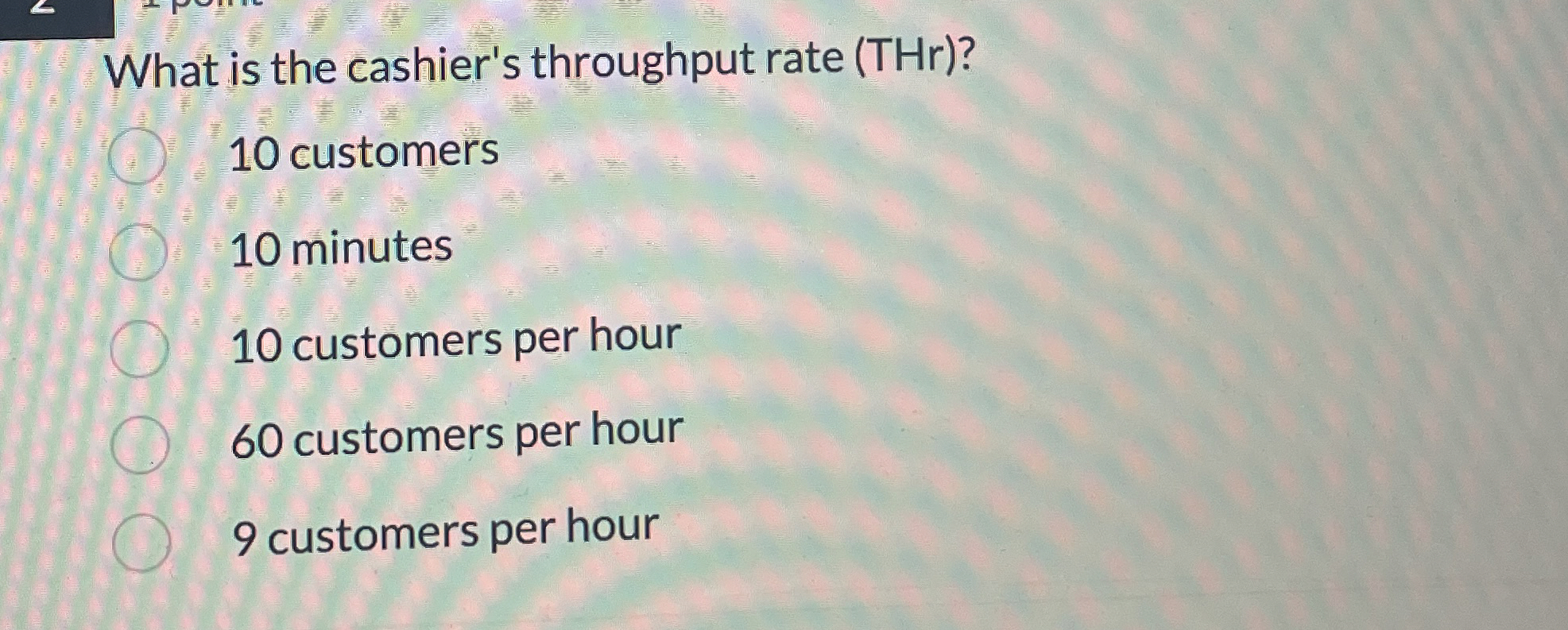 Solved What is the cashier's throughput rate (THr)?10 | Chegg.com
