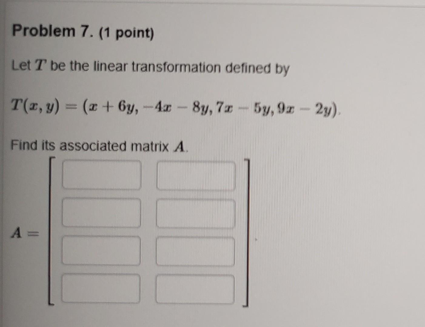 Solved Let T be the linear transformation defined by | Chegg.com